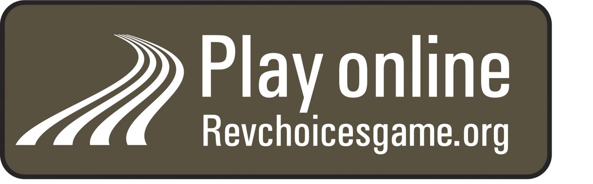 Revolutionary Choices Game - The American Revolution Institute