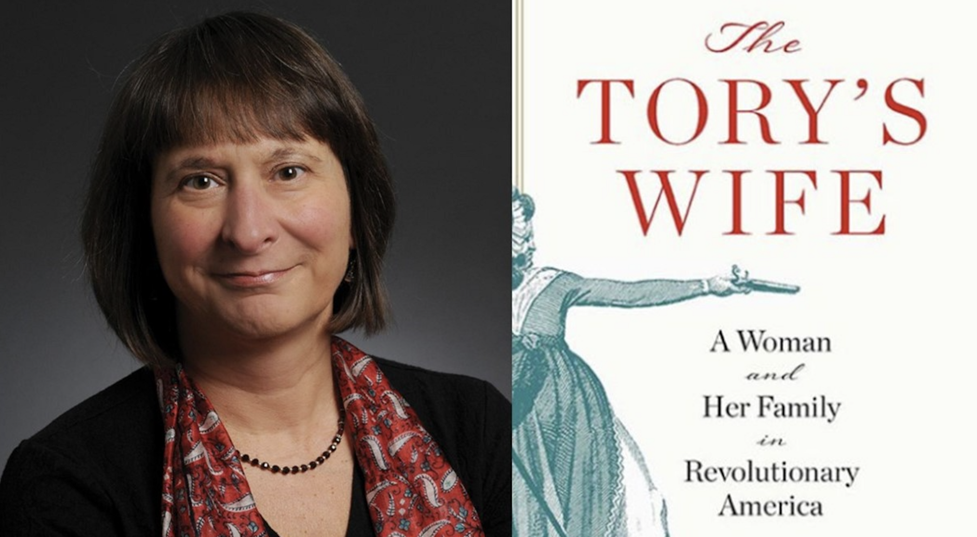 The Tory’s Wife: A Woman and Her Family in Revolutionary America - The ...